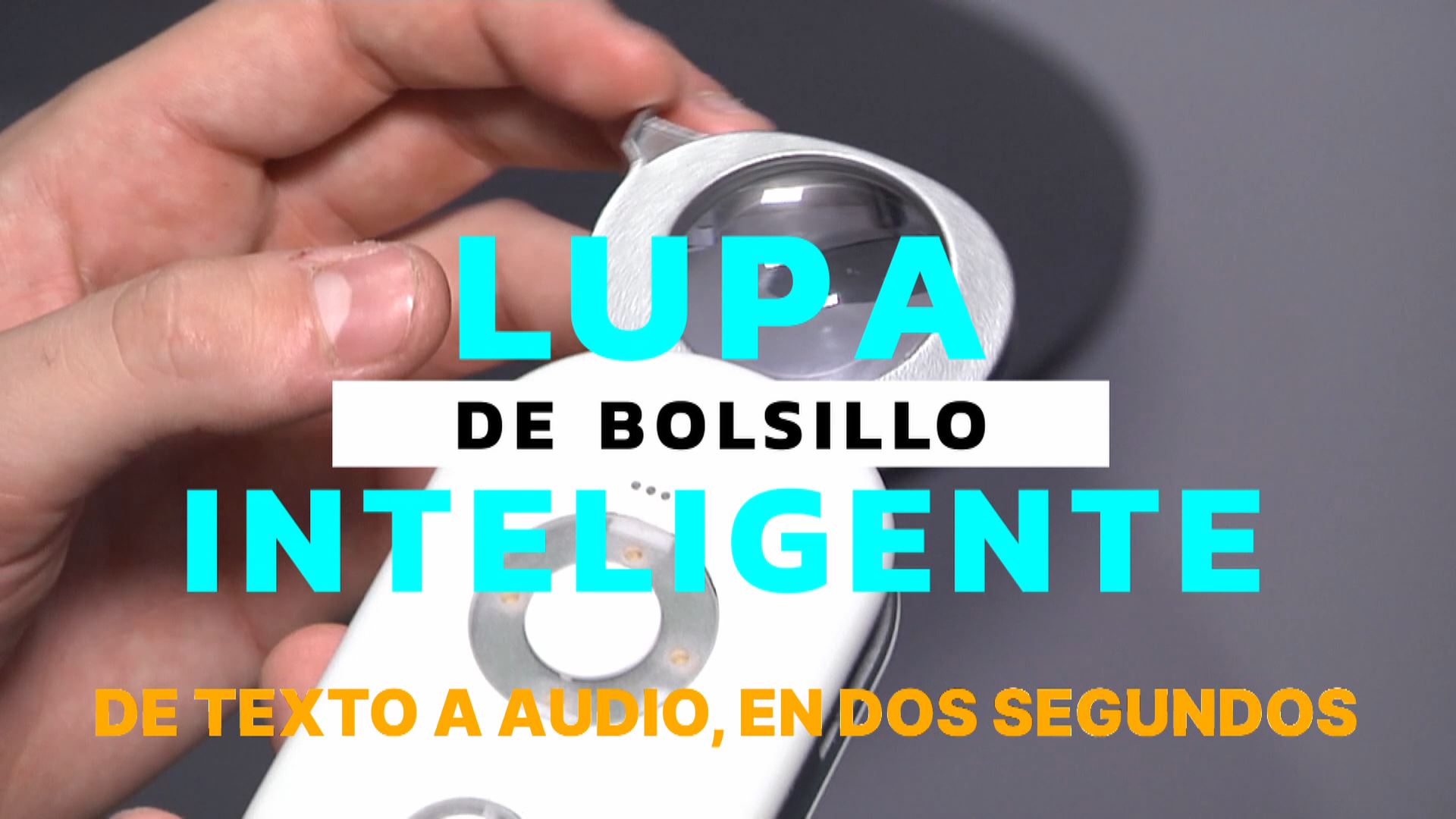 Jóvenes vascos crean una lupa de bolsillo inteligente que convierte un ...