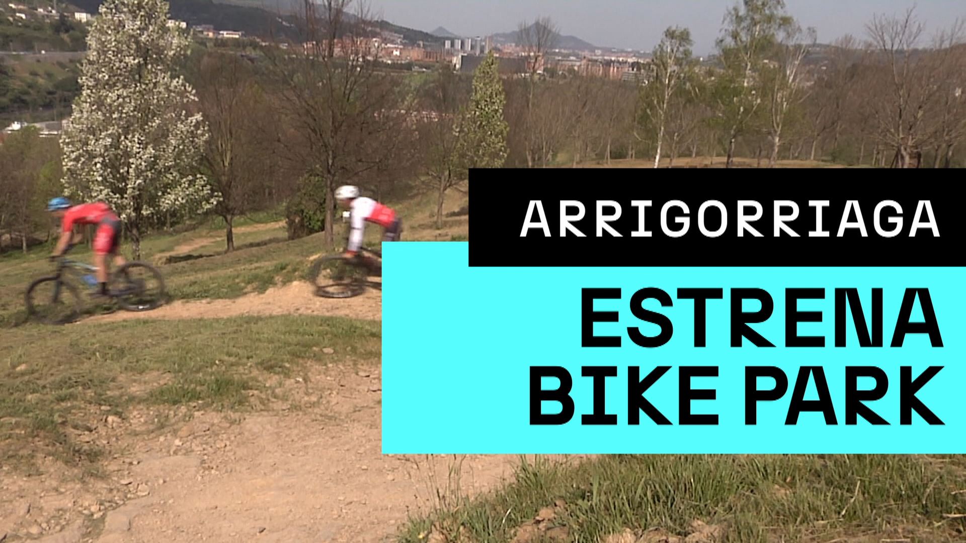 Vídeo: Arrigorriaga estrena el primer Bike Park multidisciplinar de Euskadi